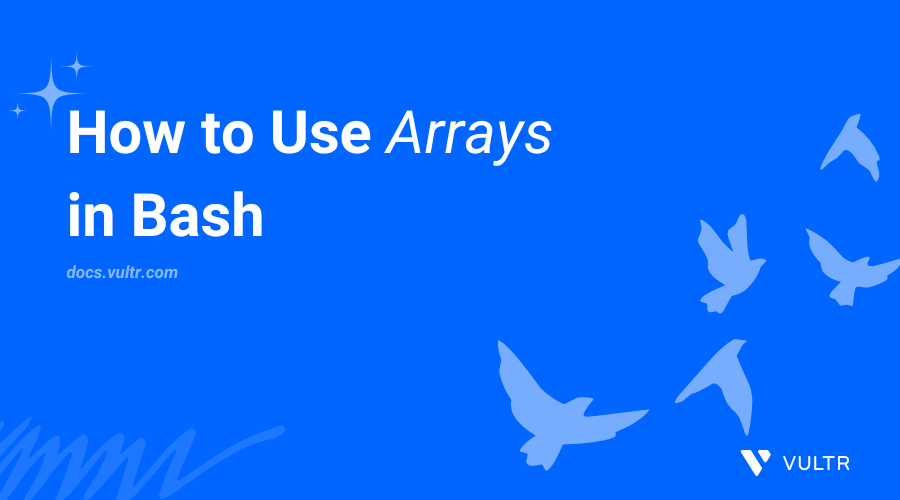 How to Use Arrays in Bash | Vultr Docs
