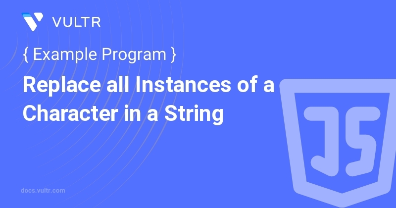 JavaScript Program to Replace all Instances of a Character in a String ... JavaScript Program to Replace all Instances of a Character in a String ...