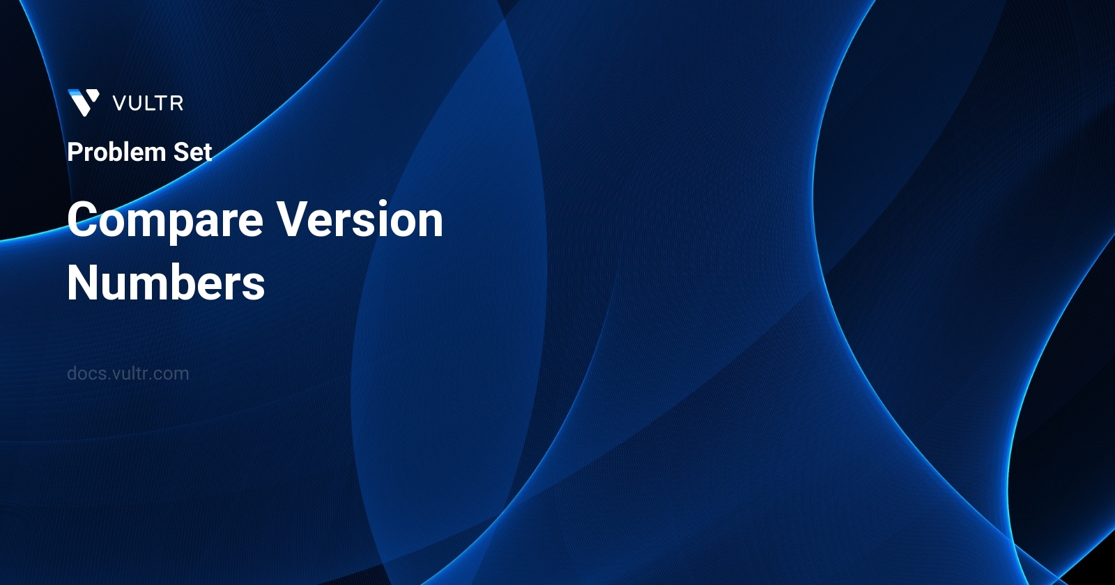 165. Compare Version Numbers - Solutions and Explanation | Vultr Docs