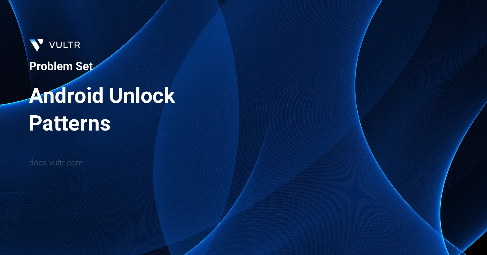 351. Android Unlock Patterns - Solutions and Explanation | Vultr Docs