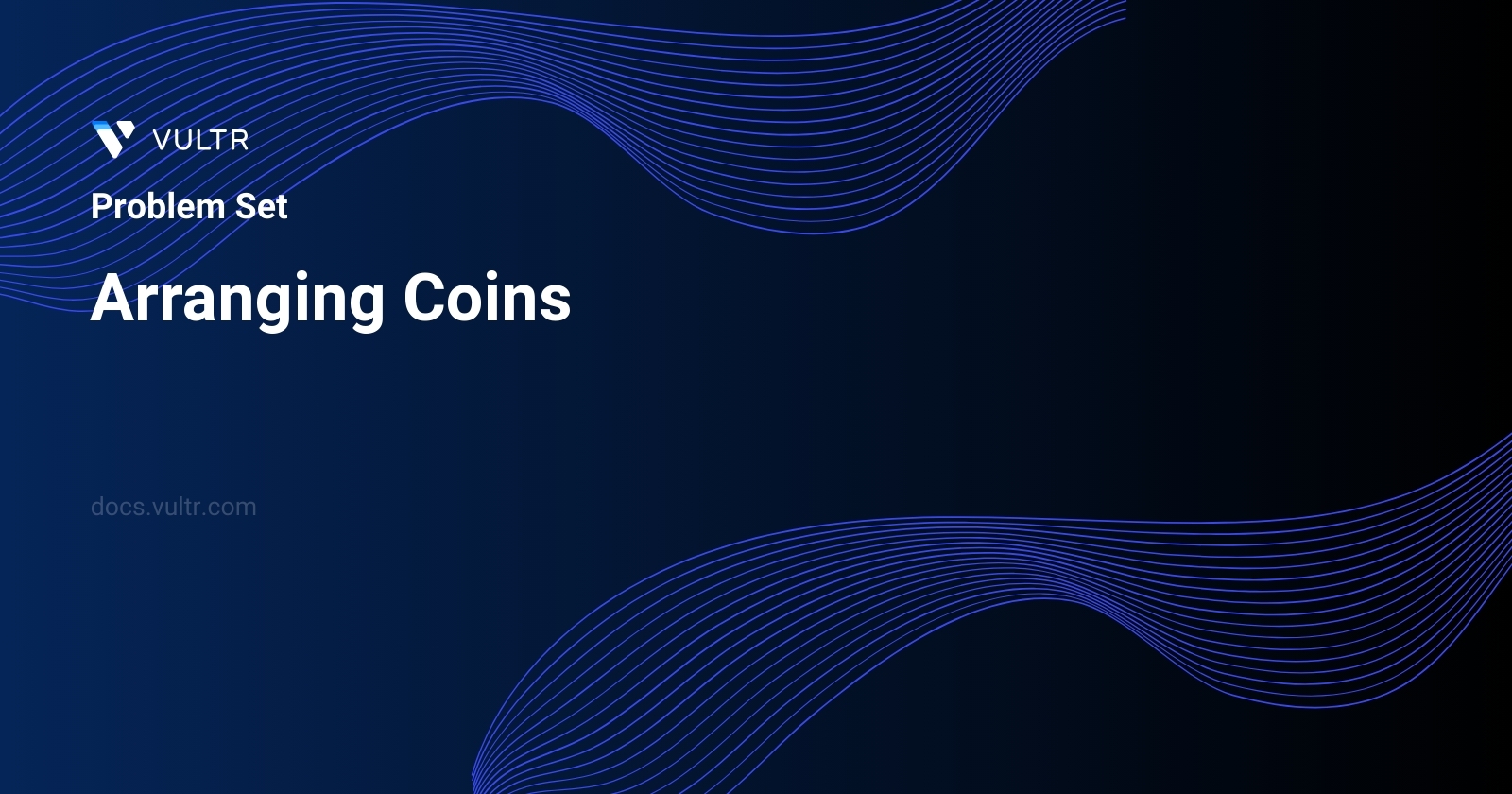 441. Arranging Coins - Solutions and Explanation | Vultr Docs