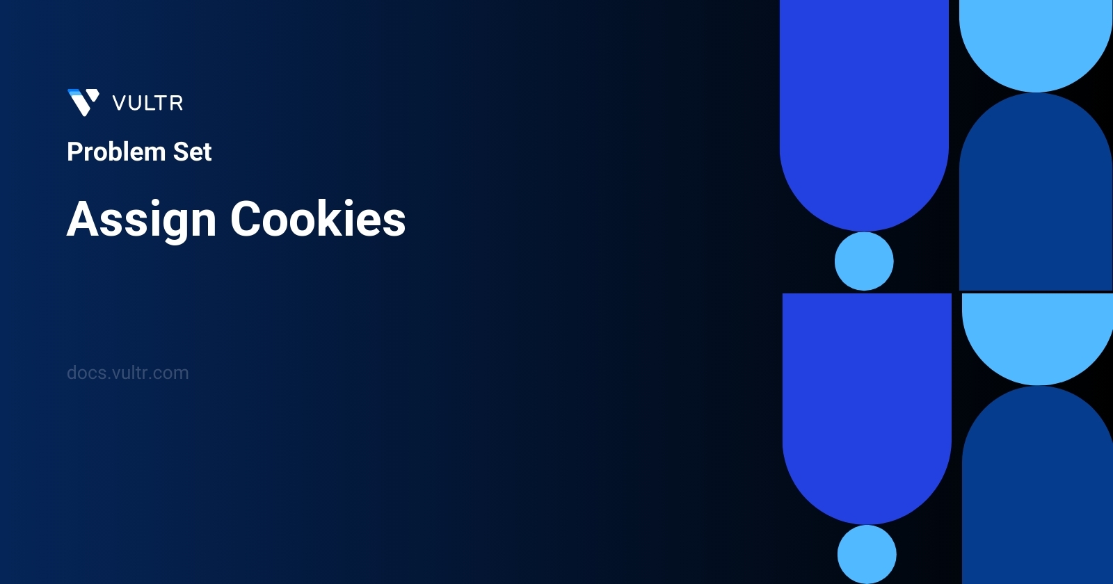 455. Assign Cookies - Solutions and Explanation | Vultr Docs