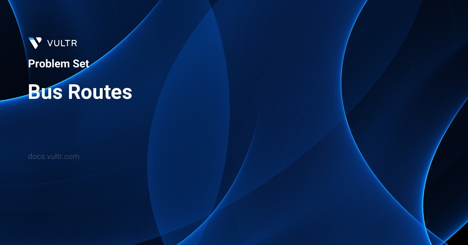 815. Bus Routes - Solutions and Explanation | Vultr Docs