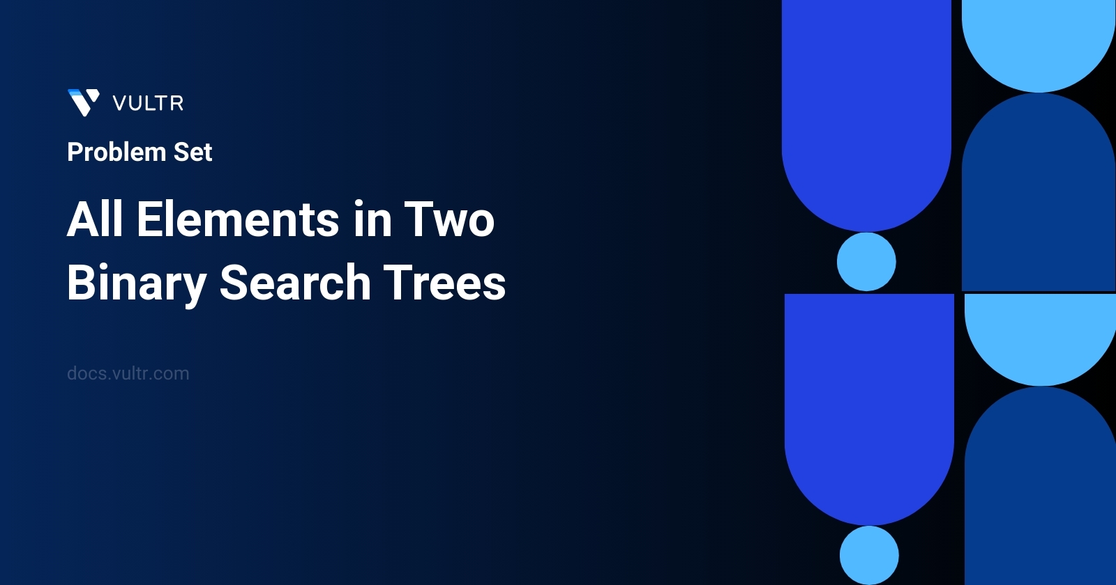 1305 All Elements In Two Binary Search Trees Solutions And Explanation Vultr Docs