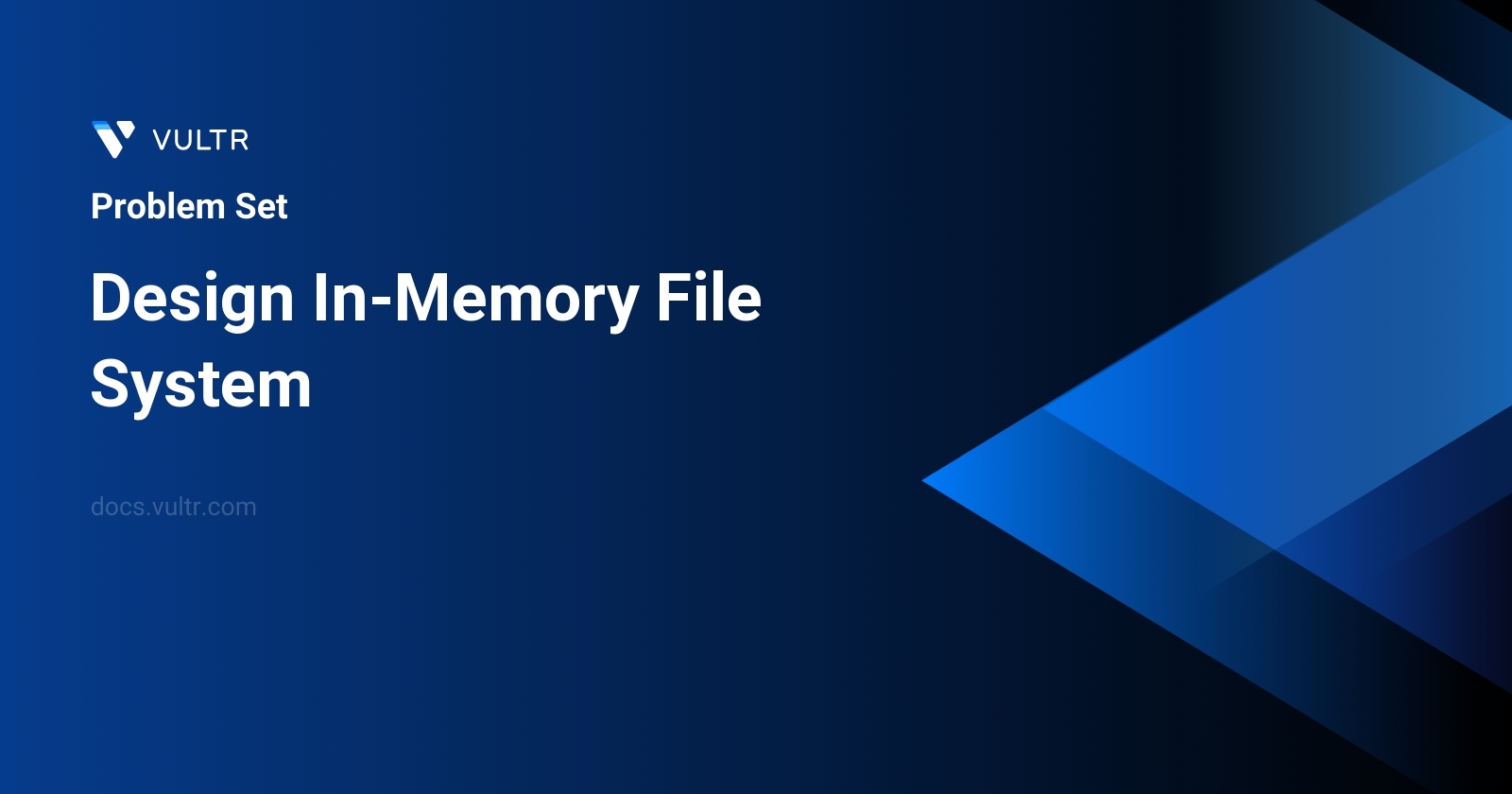 588 Design In Memory File System Solutions And Explanation Vultr Docs