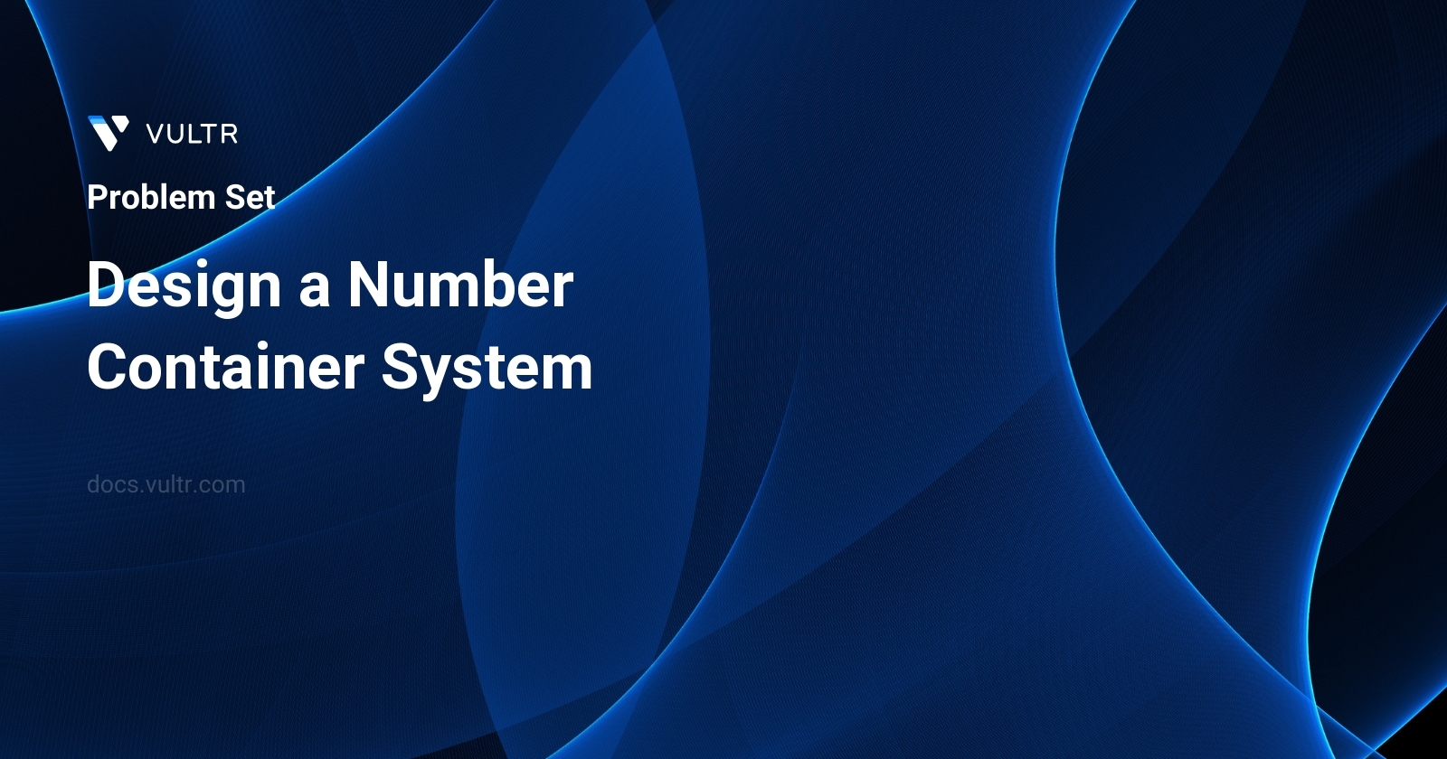 2349. Design a Number Container System - Solutions and Explanation | Vultr Docs