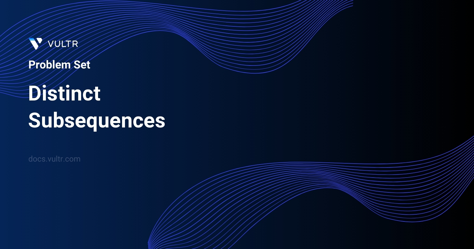 115. Distinct Subsequences - Solutions and Explanation | Vultr Docs