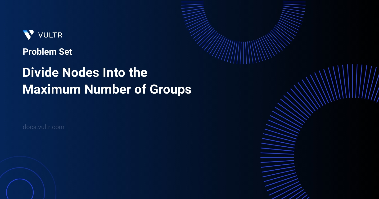 2493. Divide Nodes Into the Maximum Number of Groups - Solutions and Explanation | Vultr Docs