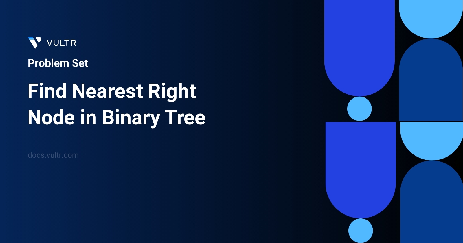 1602. Find Nearest Right Node in Binary Tree - Solutions and Explanation | Vultr Docs