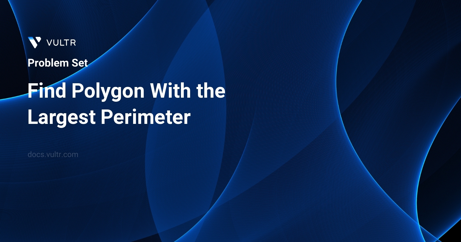 2971. Find Polygon With the Largest Perimeter - Solutions and Explanation | Vultr Docs