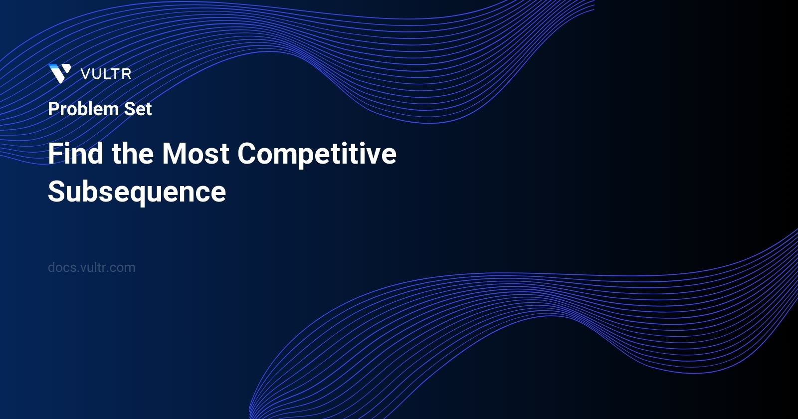 1673. Find the Most Competitive Subsequence - Solutions and Explanation | Vultr Docs