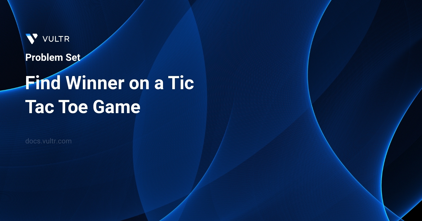 1275. Find Winner on a Tic Tac Toe Game - Solutions and Explanation | Vultr Docs