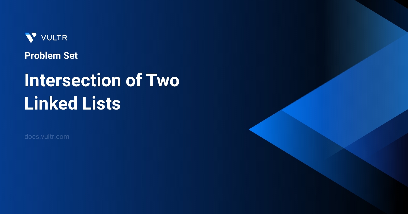 160. Intersection of Two Linked Lists - Solutions and Explanation | Vultr Docs