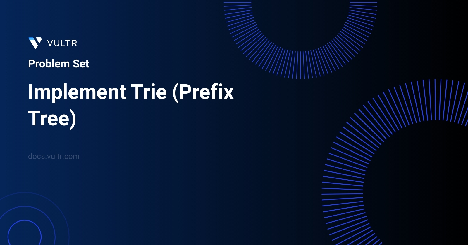 208. Implement Trie (Prefix Tree) - Solutions and Explanation | Vultr Docs 208. Implement Trie (Prefix Tree) - Solutions and Explanation | Vultr Docs