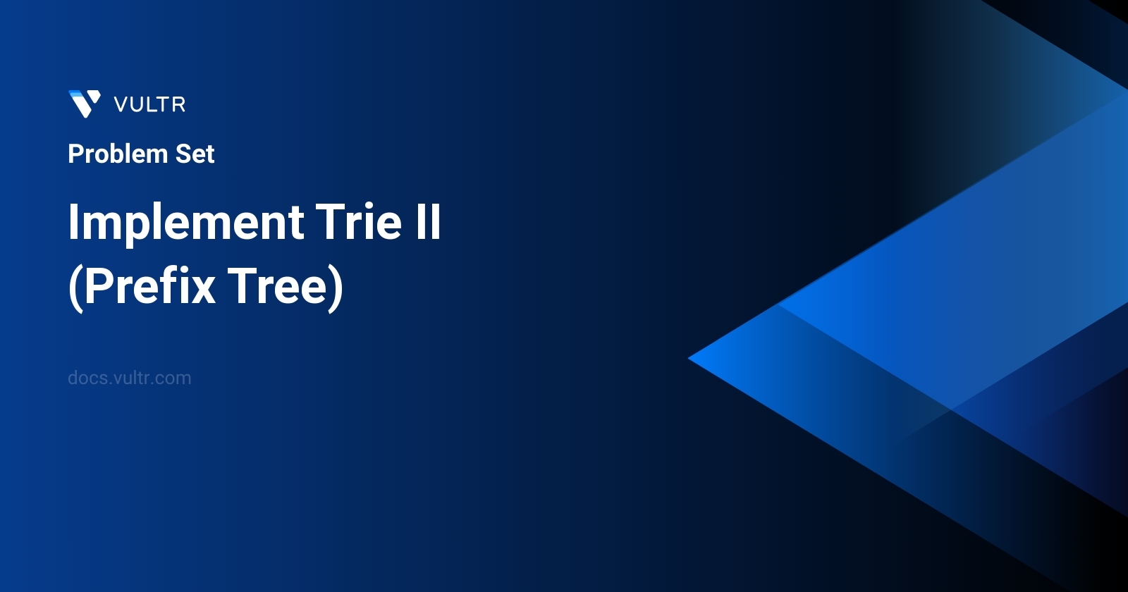 1804. Implement Trie II (Prefix Tree) - Solutions and Explanation | Vultr Docs