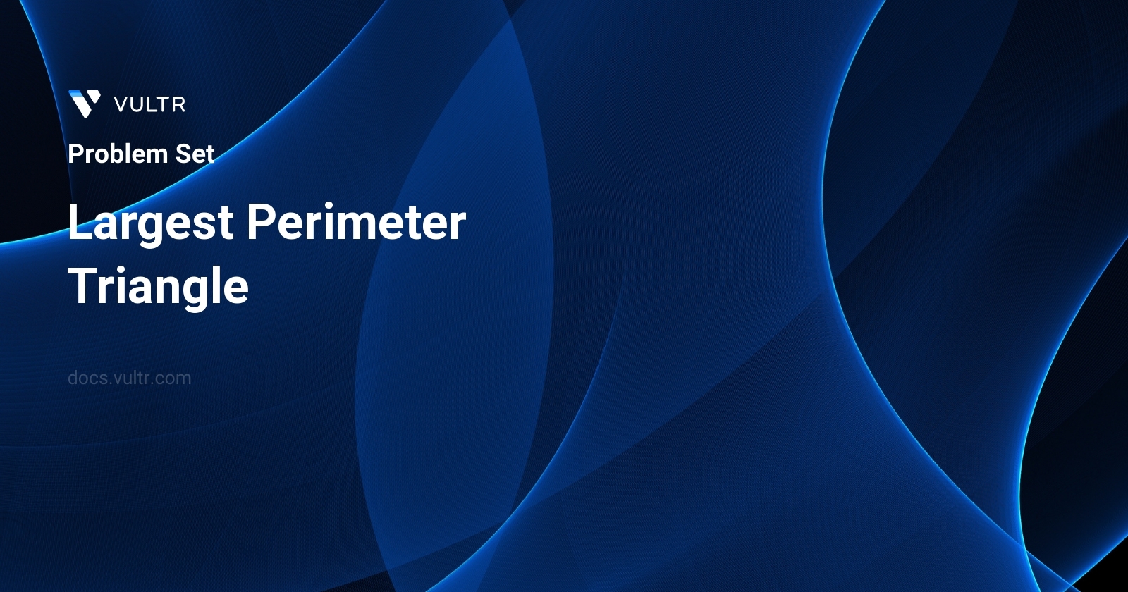 976. Largest Perimeter Triangle - Solutions and Explanation | Vultr Docs 976. Largest Perimeter Triangle - Solutions and Explanation | Vultr Docs