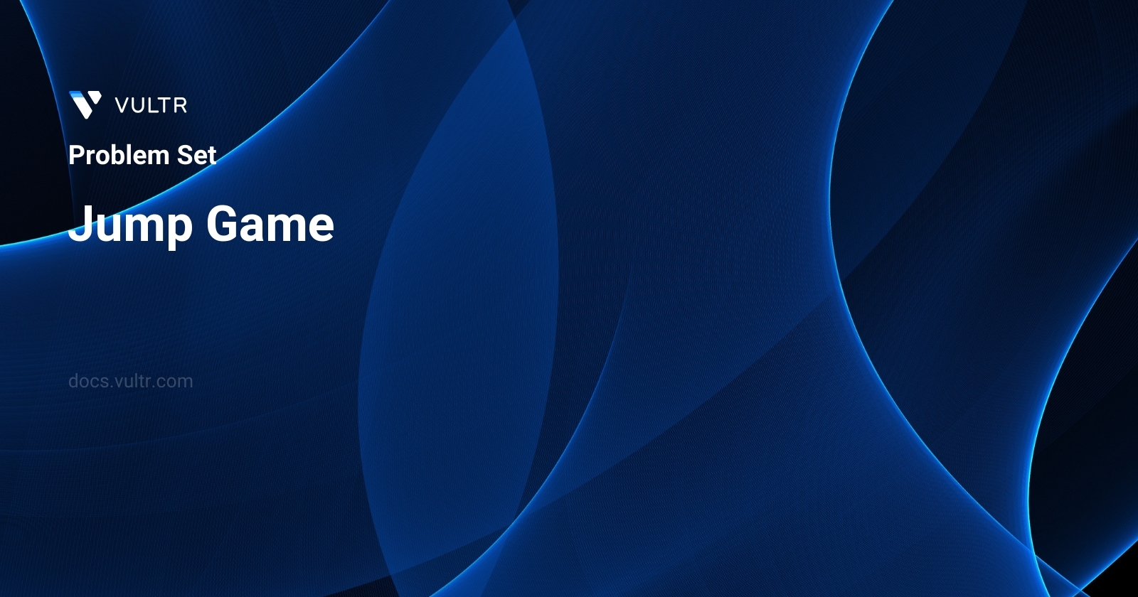 55. Jump Game - Solutions and Explanation | Vultr Docs