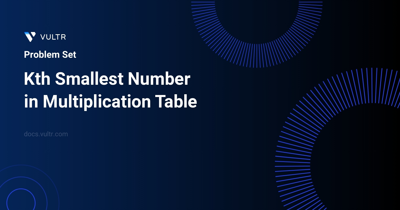 668. Kth Smallest Number in Multiplication Table - Solutions and Explanation | Vultr Docs