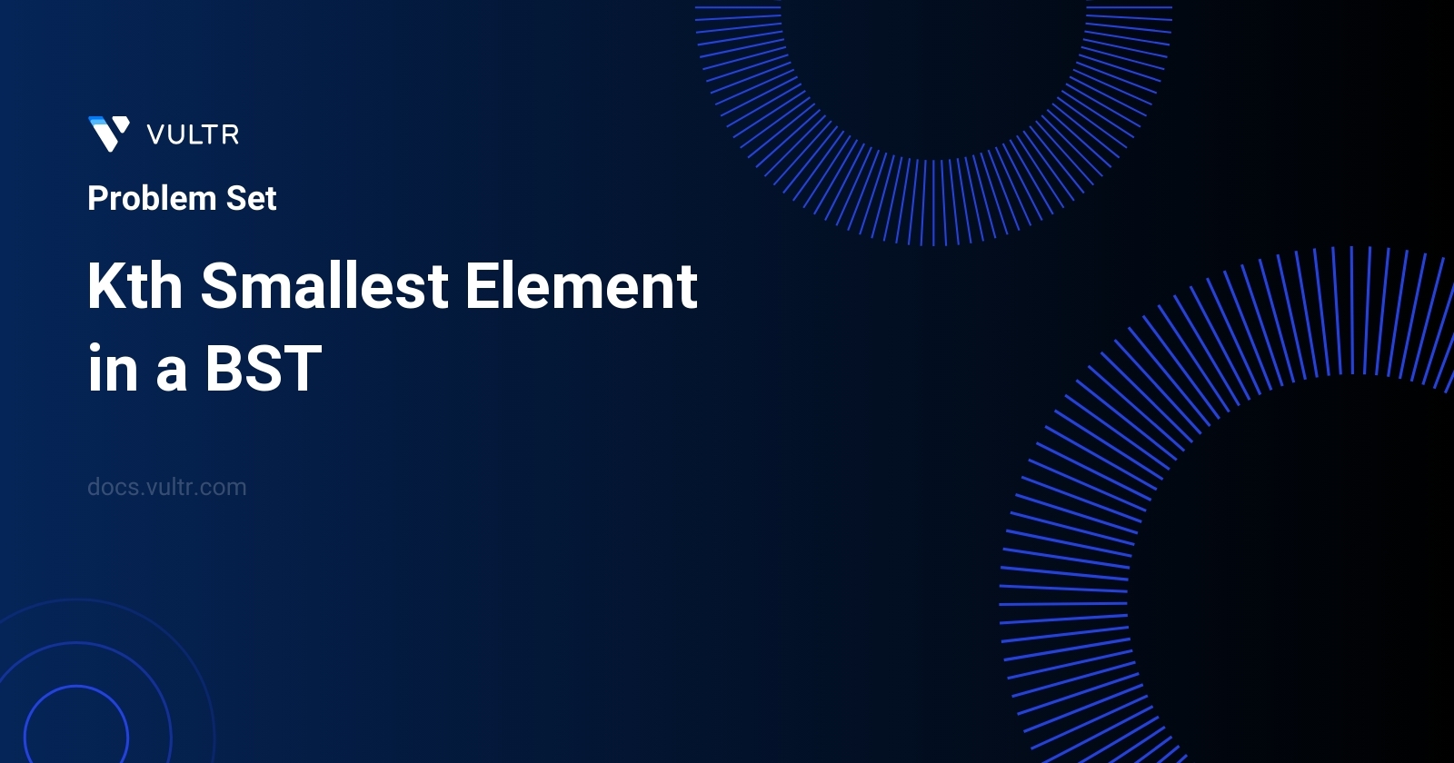 230. Kth Smallest Element in a BST - Solutions and Explanation | Vultr Docs