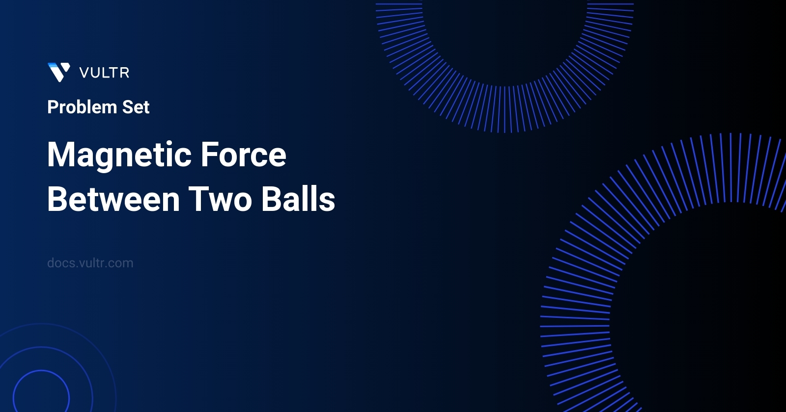 1552. Magnetic Force Between Two Balls - Solutions and Explanation | Vultr Docs