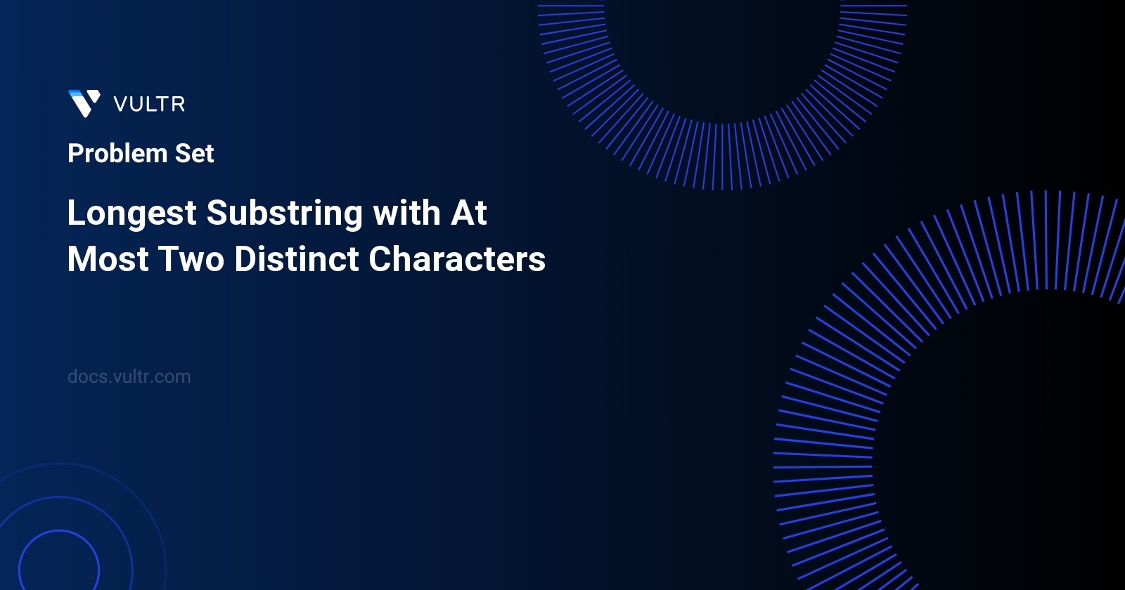 159 Longest Substring With At Most Two Distinct Characters Solutions And Explanation Vultr Docs