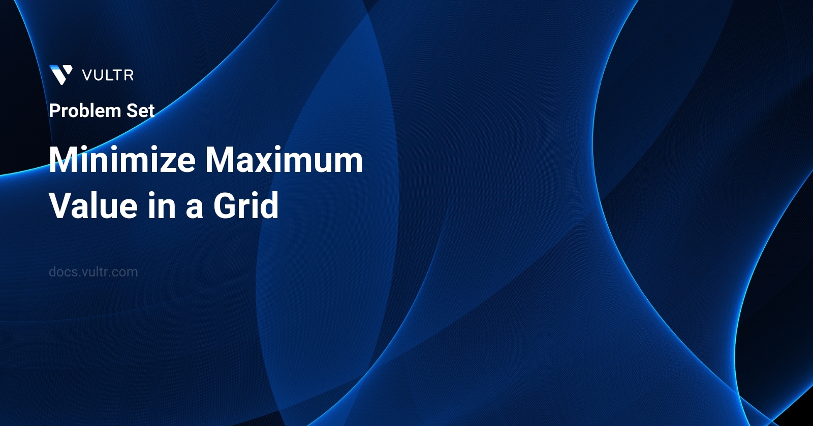2371 Minimize Maximum Value In A Grid Solutions And Explanation Vultr Docs