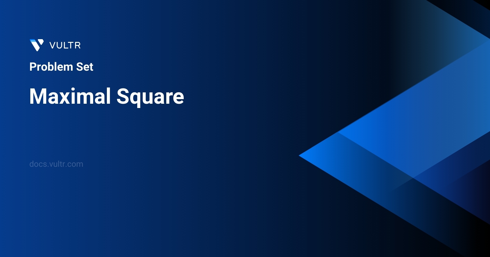 221. Maximal Square - Solutions and Explanation | Vultr Docs