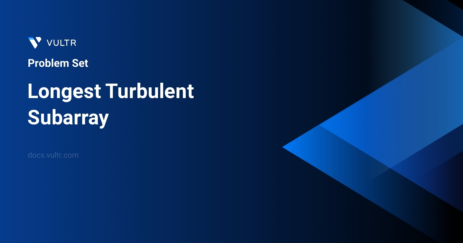 978. Longest Turbulent Subarray - Solutions and Explanation | Vultr Docs