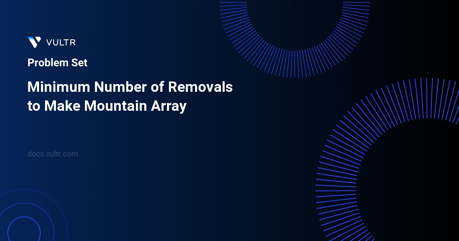 1671. Minimum Number of Removals to Make Mountain Array - Solutions and Explanation | Vultr Docs