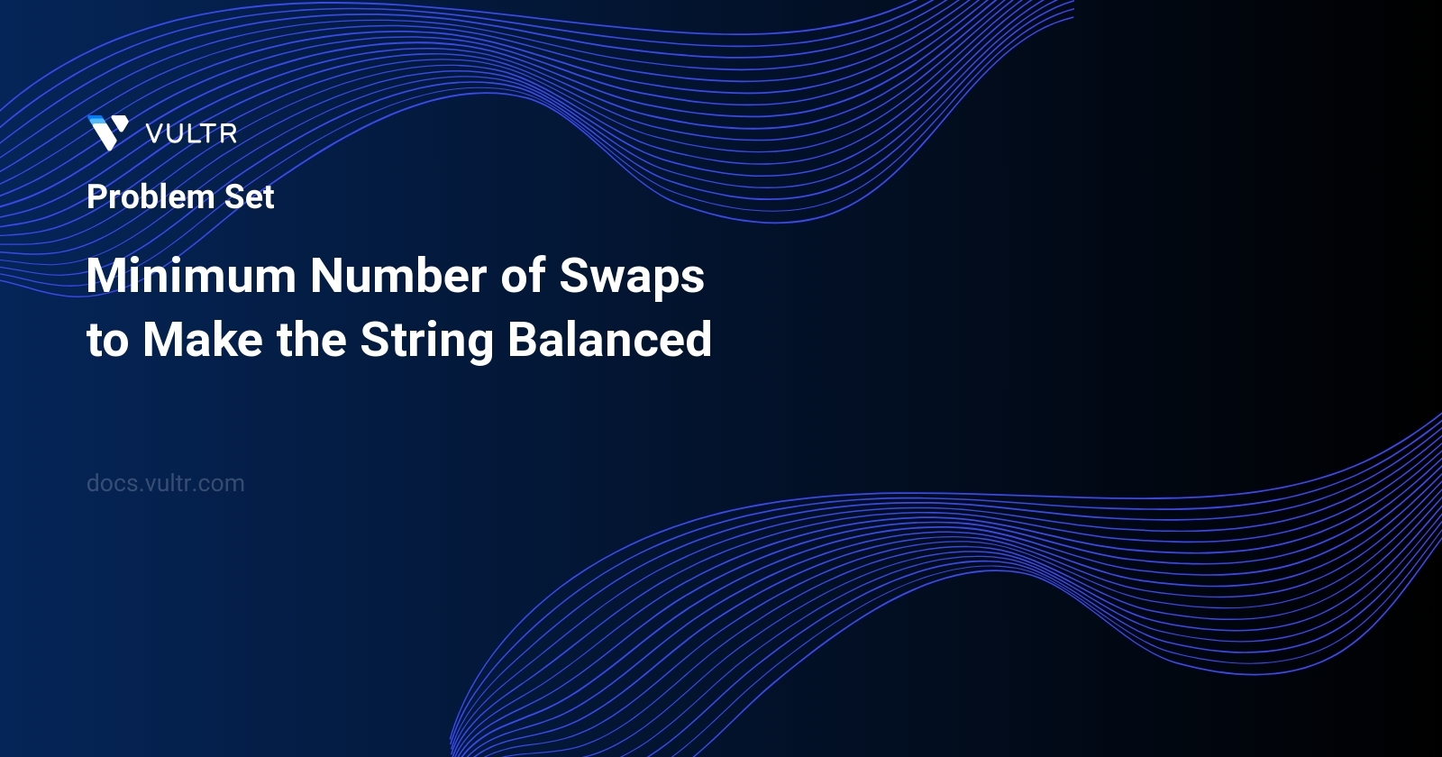 1963 Minimum Number Of Swaps To Make The String Balanced Solutions And Explanation Vultr Docs