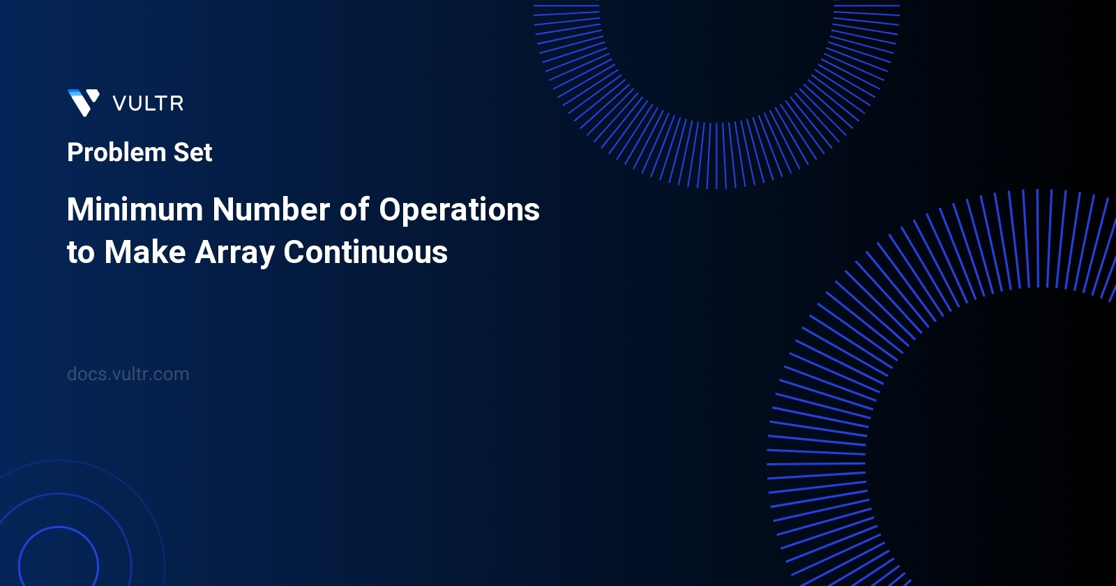 2009. Minimum Number of Operations to Make Array Continuous - Solutions and Explanation | Vultr Docs