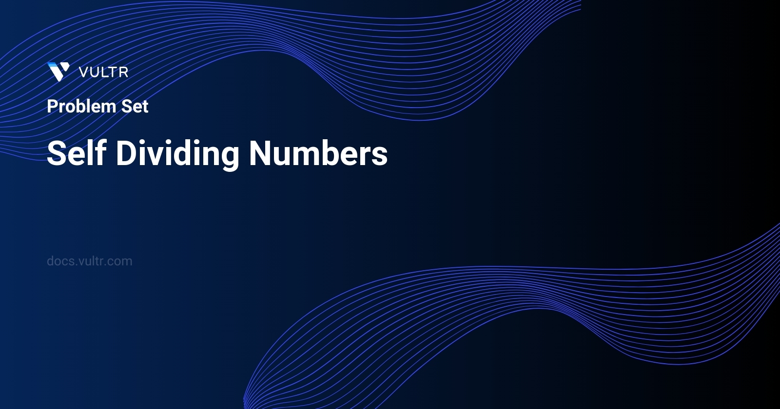 728. Self Dividing Numbers - Solutions and Explanation | Vultr Docs