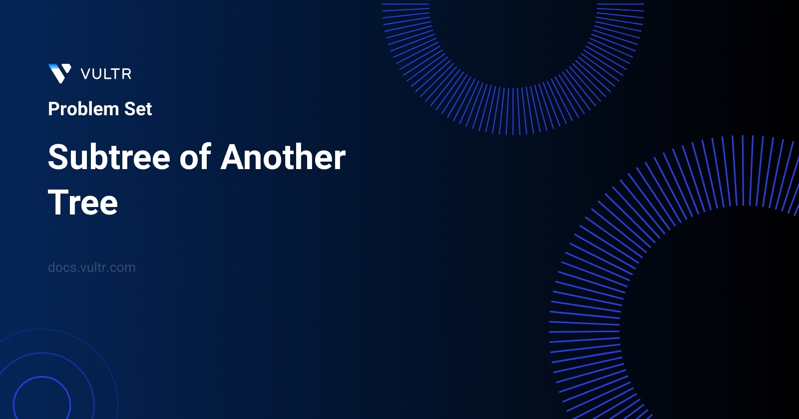 572. Subtree of Another Tree - Solutions and Explanation | Vultr Docs