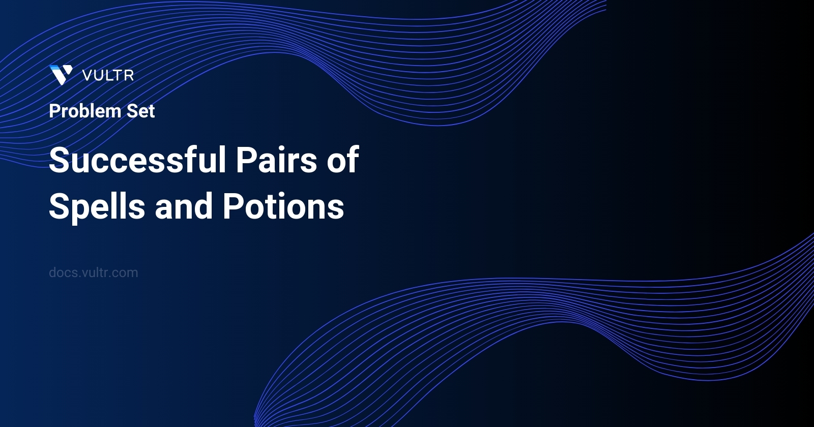 2300. Successful Pairs of Spells and Potions - Solutions and Explanation | Vultr Docs