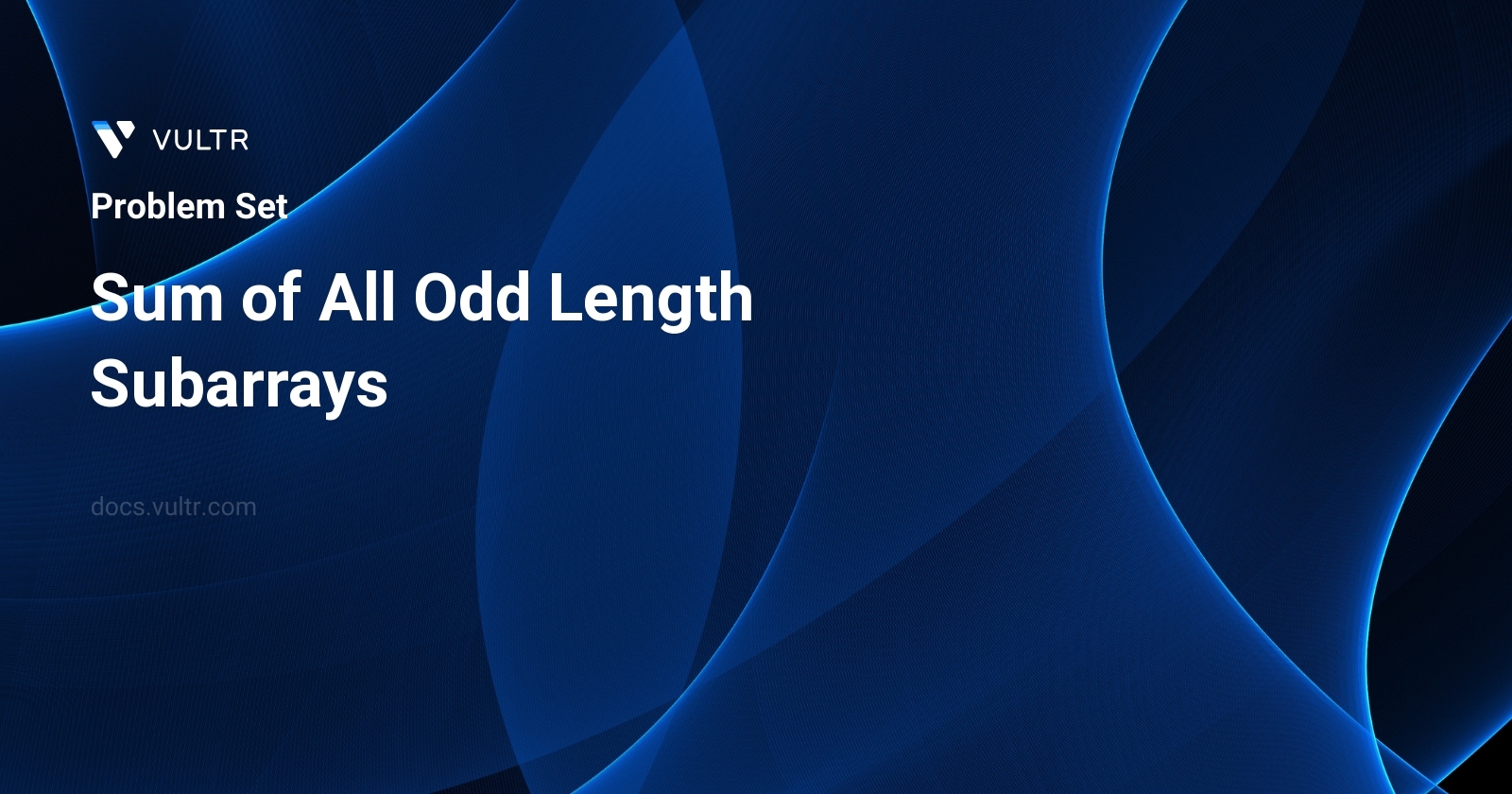 1588. Sum of All Odd Length Subarrays - Solutions and Explanation | Vultr Docs