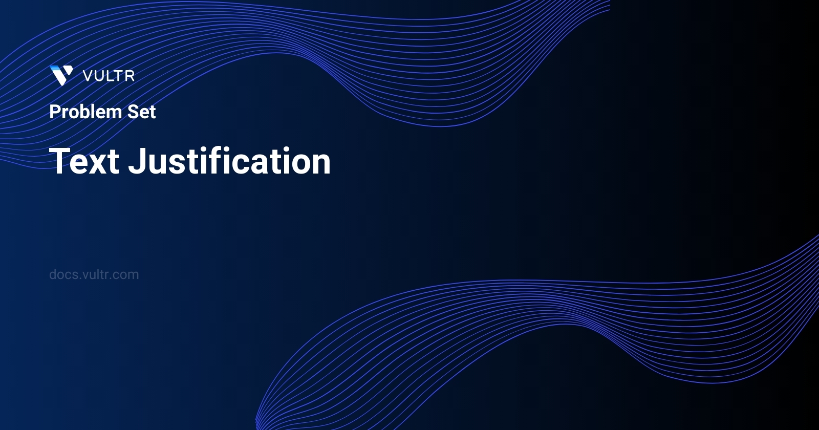 68. Text Justification - Solutions and Explanation | Vultr Docs