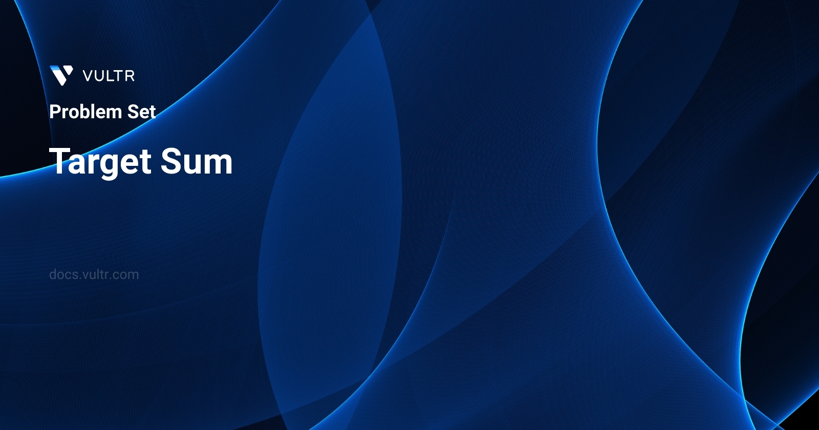 494. Target Sum - Solutions and Explanation | Vultr Docs