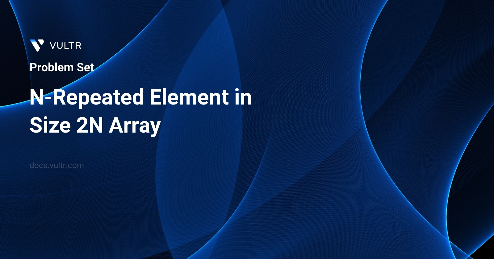 961 N Repeated Element In Size 2n Array Solutions And Explanation Vultr Docs