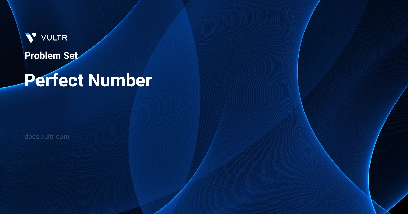 507. Perfect Number - Solutions and Explanation | Vultr Docs
