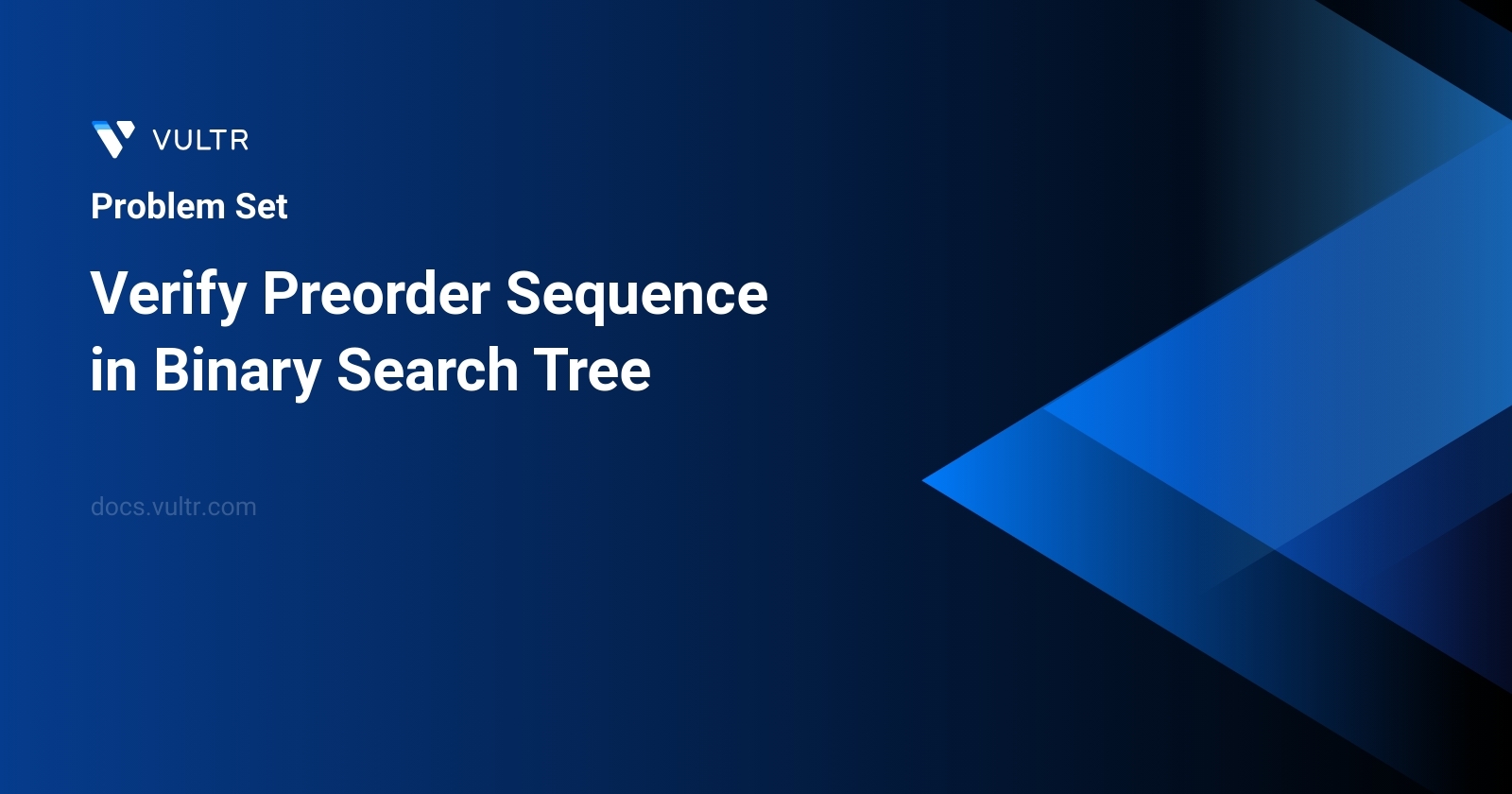 255. Verify Preorder Sequence in Binary Search Tree - Solutions and Explanation | Vultr Docs