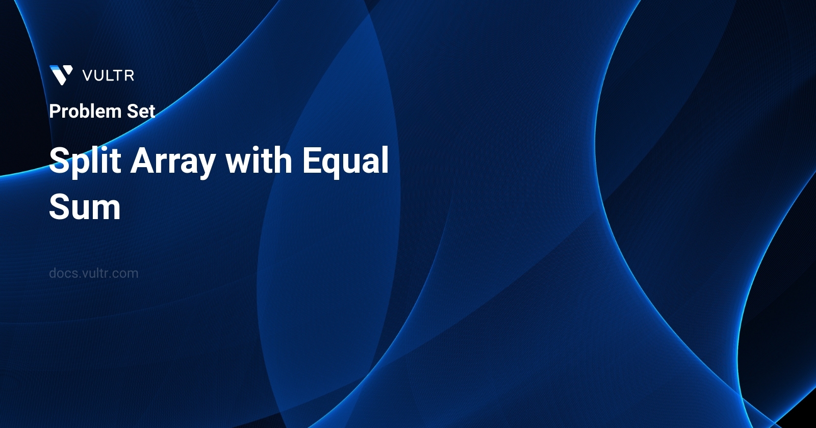 548 Split Array With Equal Sum Solutions And Explanation Vultr Docs