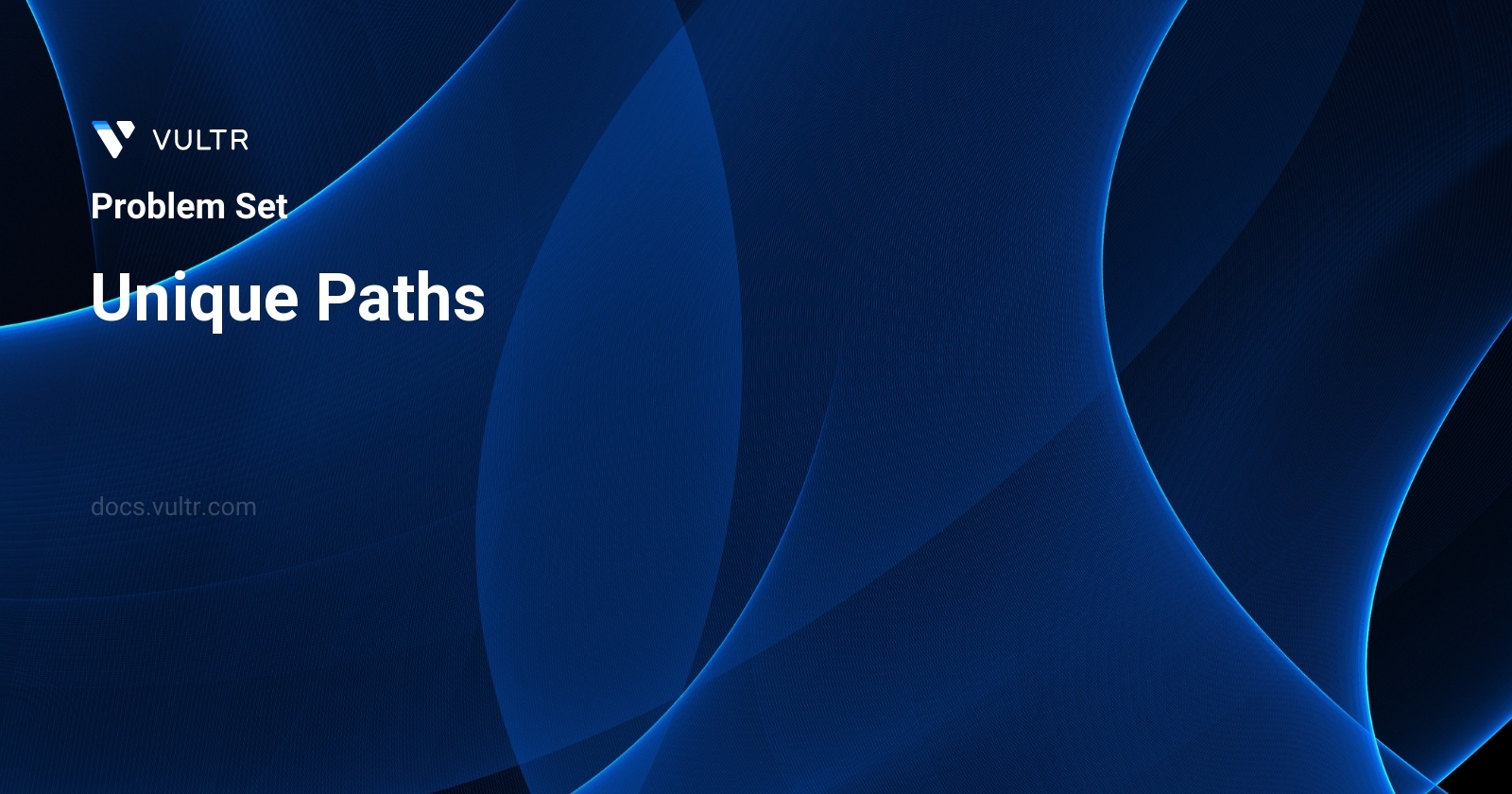 62. Unique Paths - Solutions and Explanation | Vultr Docs