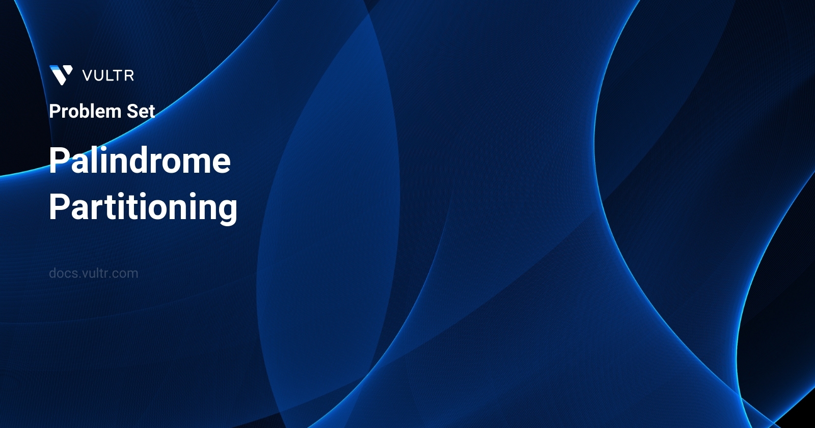 131. Palindrome Partitioning - Solutions and Explanation | Vultr Docs