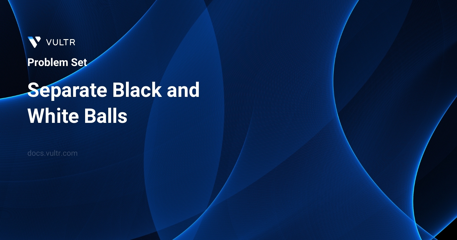 2938. Separate Black and White Balls - Solutions and Explanation | Vultr Docs