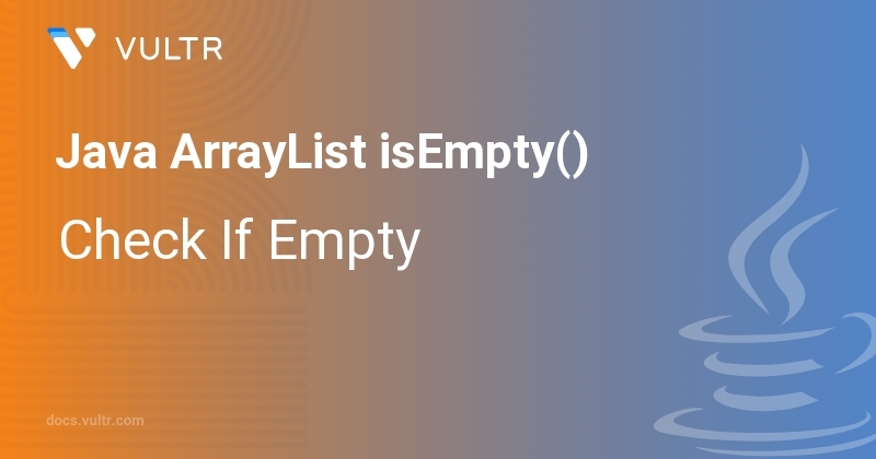 Java Arraylist Isempty Check If Empty Vultr Docs