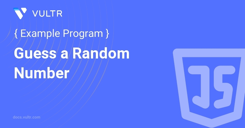 JavaScript Program to Guess a Random Number | Vultr Docs
